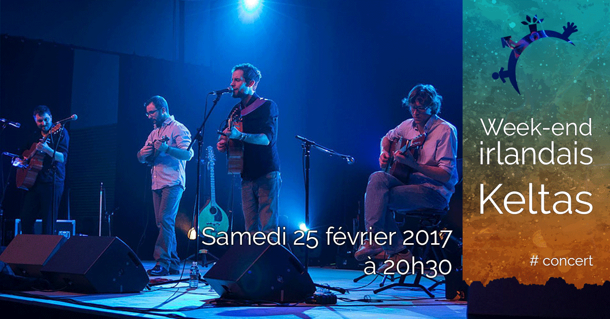 Week-end Irlandais - Concert - Keltas - Samedi 25 février 2017 à la ...