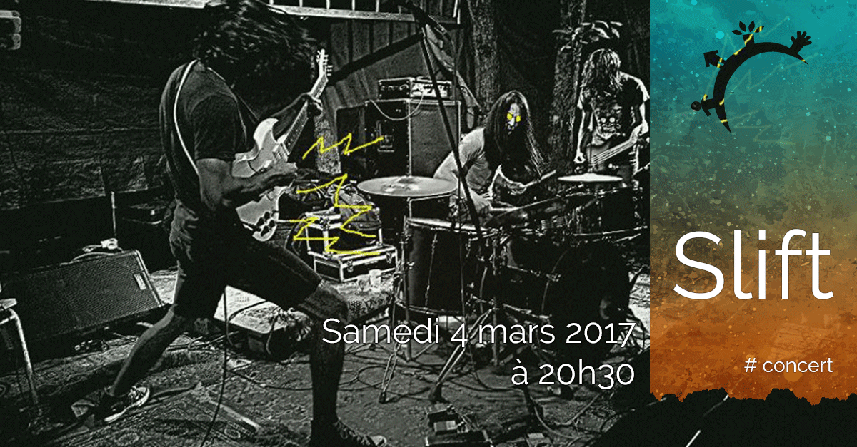 Concert - Slift - Samedi 4 mars 2017 à la Maison de la Terre