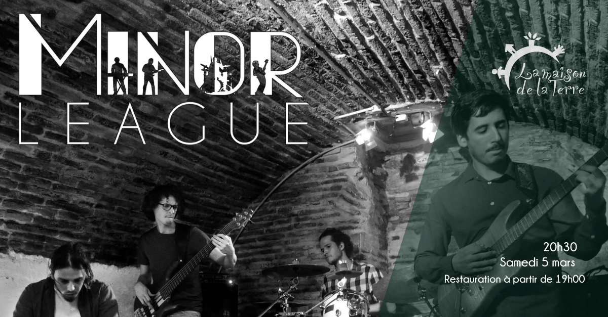 CONCERT, MINOR LEAGUE, SAMEDI 5 MARS 2022 - La Maison de la Terre